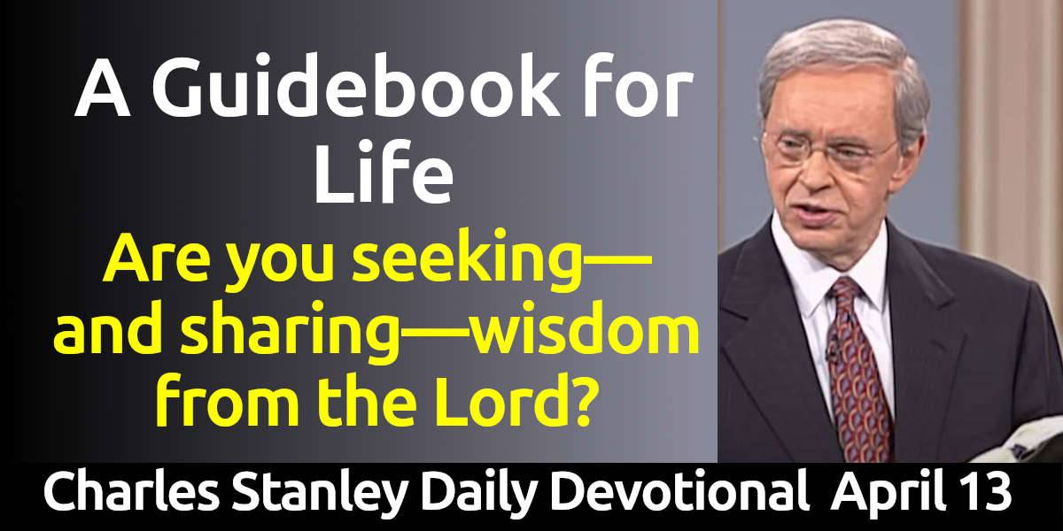 Charles Stanley (April 13, 2025) Daily Devotional: A Guidebook for Life