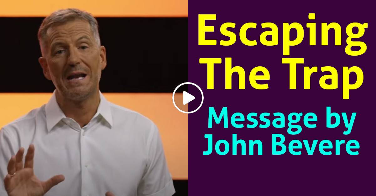 Watch John Bevere: Escaping The Trap