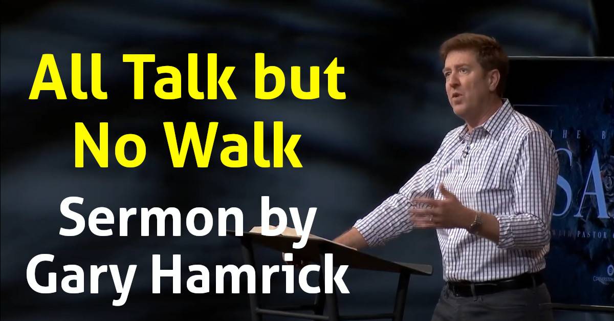 Watch Gary Hamrick Sermon: All Talk but No Walk | Isaiah 29