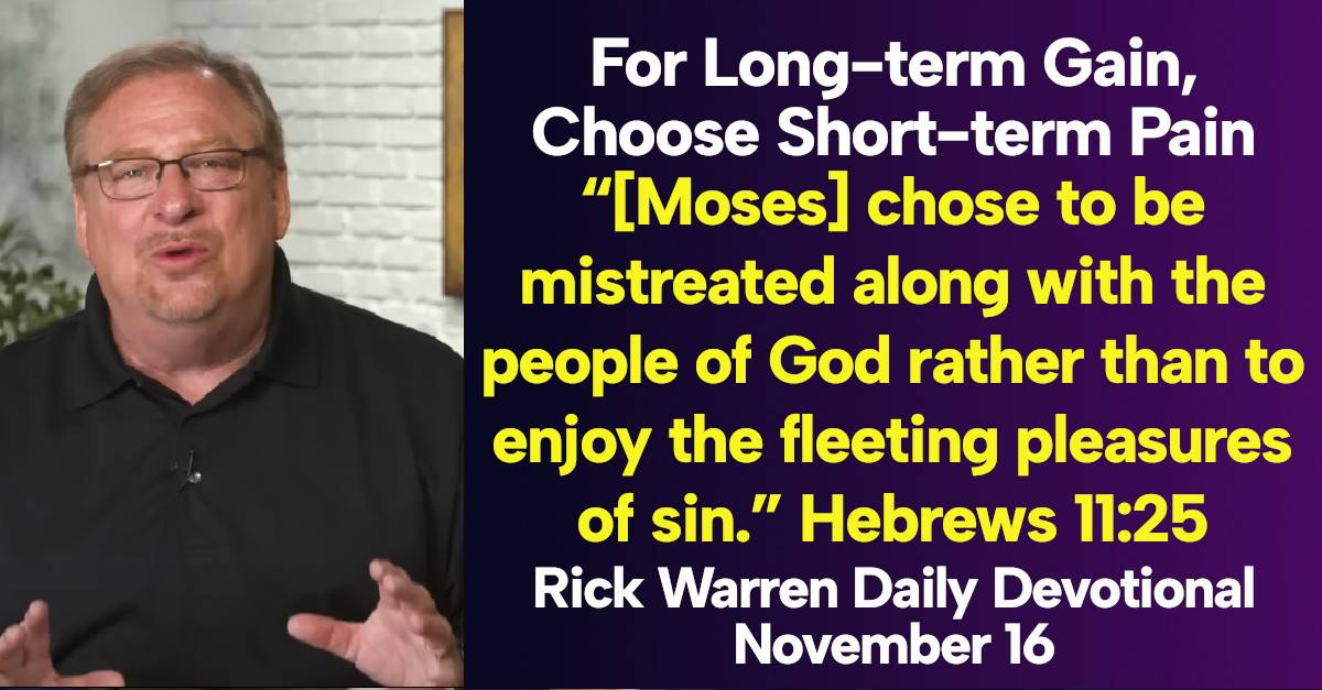 Rick Warren Daily Devotional (November 16, 2024) For Long-term Gain ...