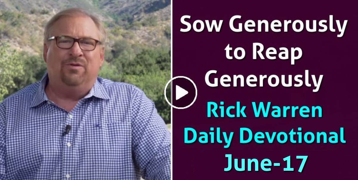 Rick Warren (june-17-2022) Daily Devotional: Sow Generously to Reap ...