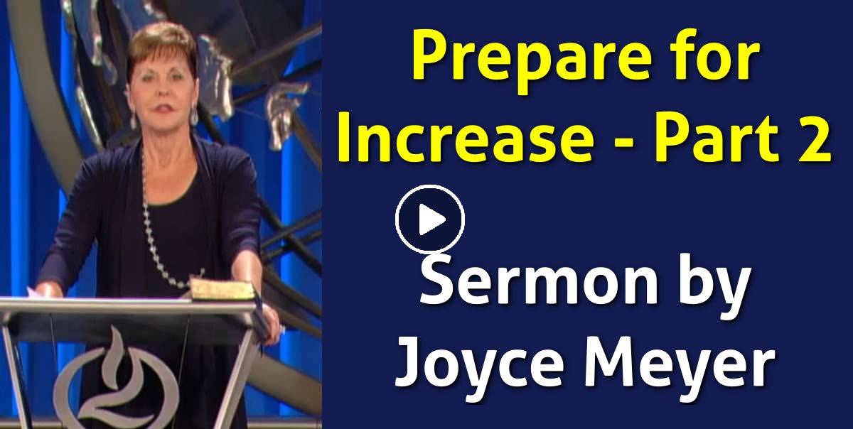 Joyce Meyer Watch Sermon Prepare For Increase Part 2