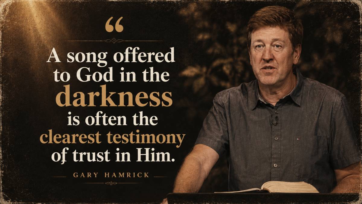 Gary Hamrick Inspirational Quote: Trusting God in the Darkness