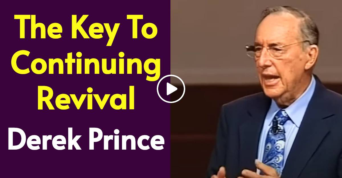 Derek Prince - Watch Sermon: The Key To Continuing Revival