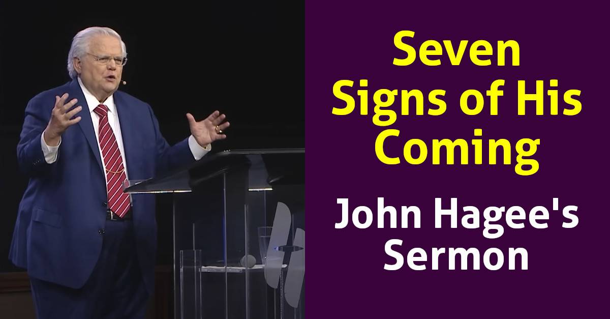 Watch John Hagee Sunday Sermon - Seven Signs of His Coming