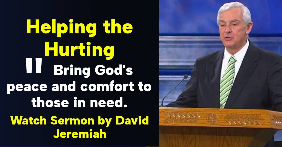 David Jeremiah - Watch Sermon: Helping the Hurting - Job 4-7