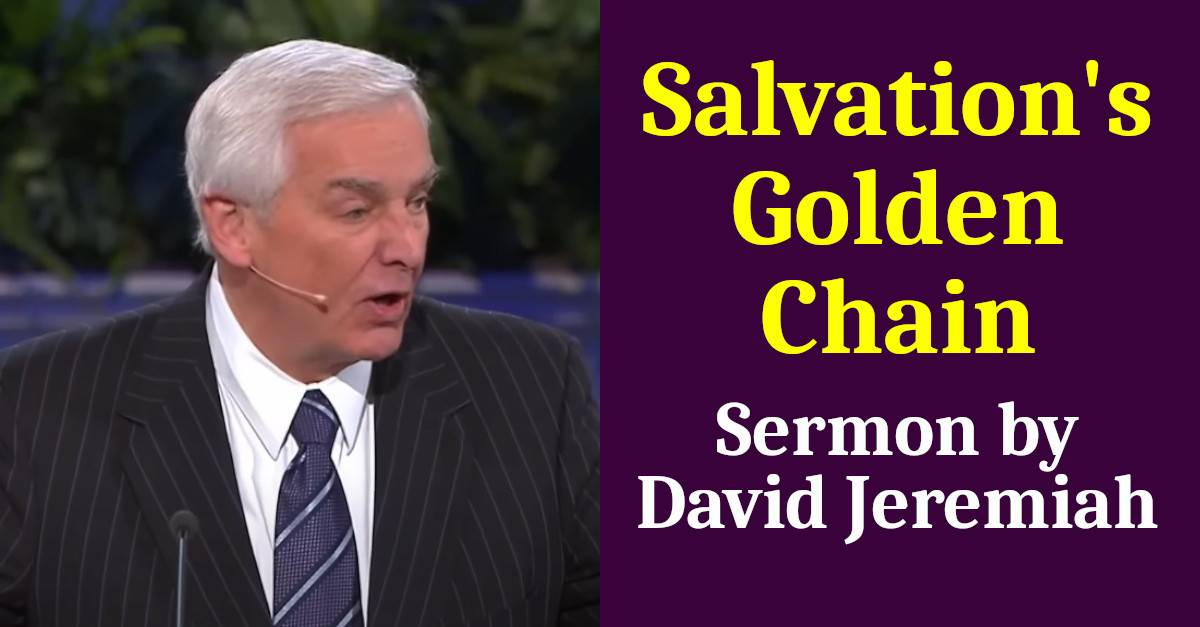 David Jeremiah - Watch Sermon: Salvation's Golden Chain