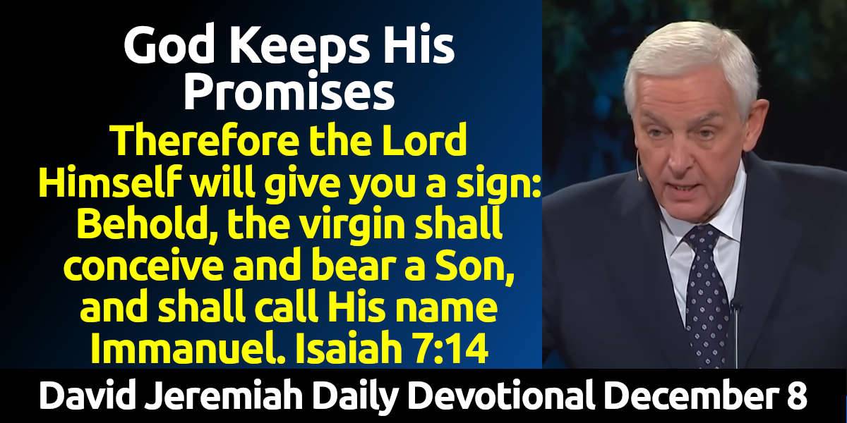 David Jeremiah (December-08-2022) Daily Devotional: God Keeps His Promises