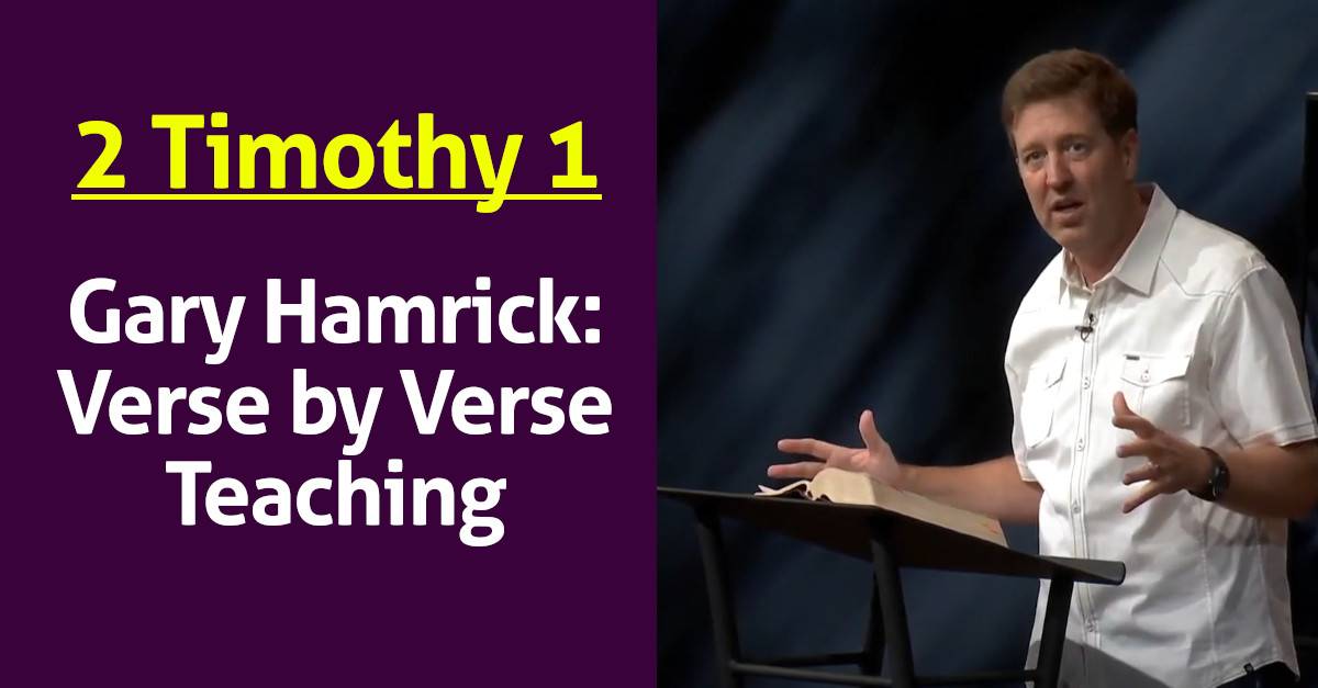 Watch Gary Hamrick: Verse by Verse Teaching - 2 Timothy 1