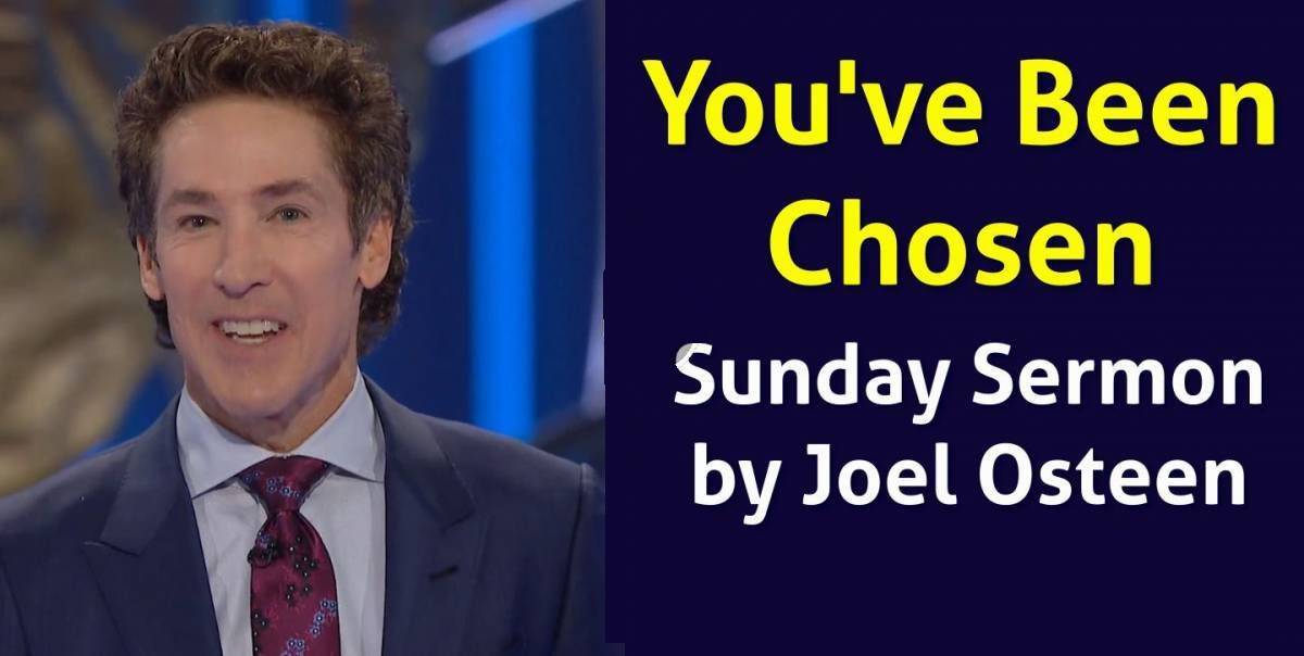 Joel Osteen - Watch Sermon: You've Been Chosen