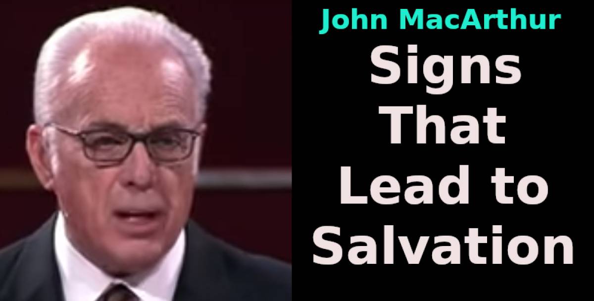 John MacArthur Signs That Lead to Salvation
