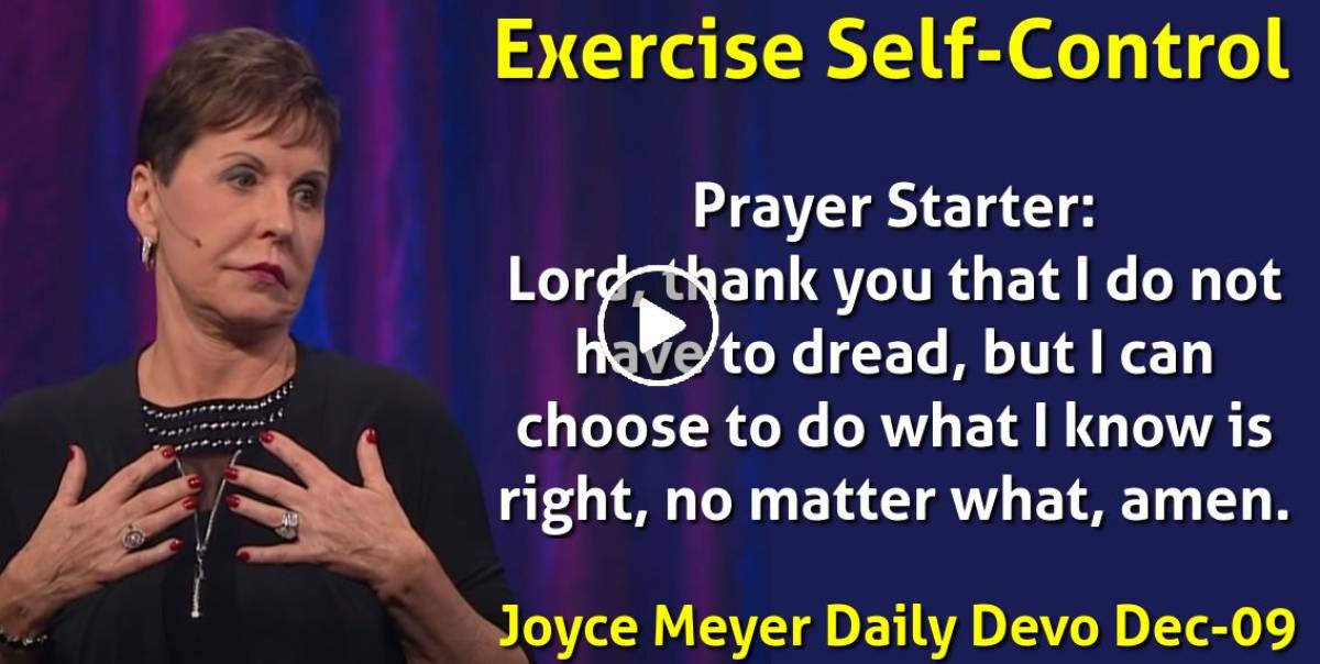 Joyce Meyer (December-09-2022) Daily Devotional: Exercise Self-Control