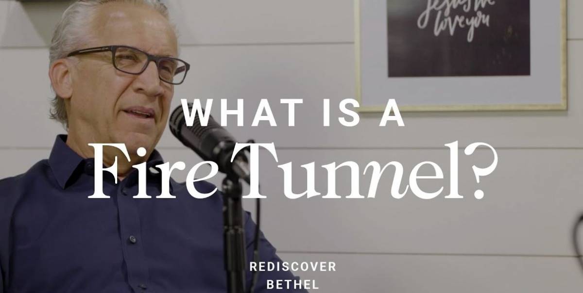 BILL JOHNSON - Watch Message: What is a Fire Tunnel?
