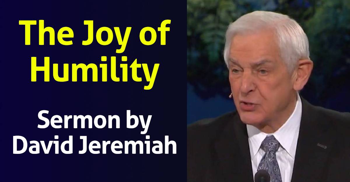 David Jeremiah - Watch Sermon: The Joy of Humility