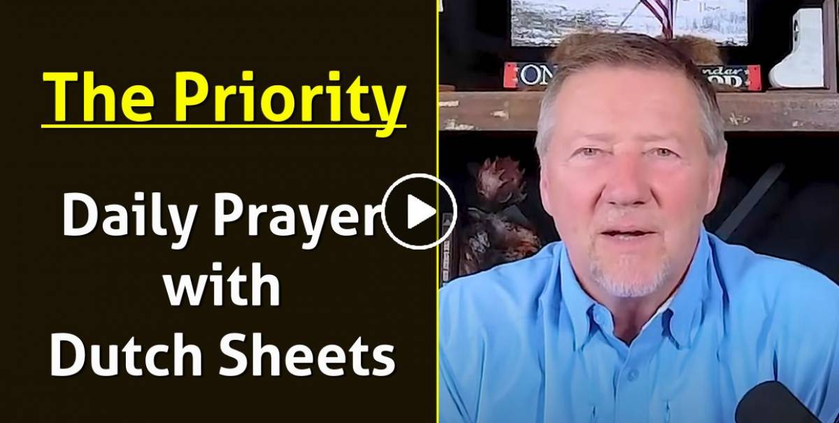 Dutch Sheets (March-12-2023) Watch Daily Prayer: The Priority | Give Him 15