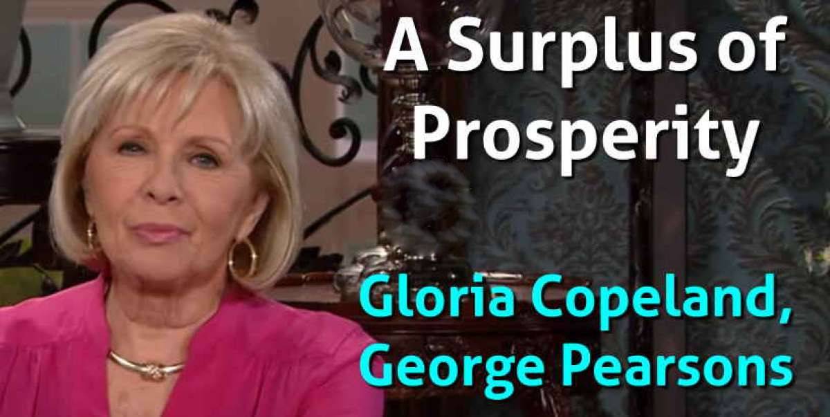 Gloria Copeland, George Pearsons - Watch Sermon: A Surplus of Prosperity