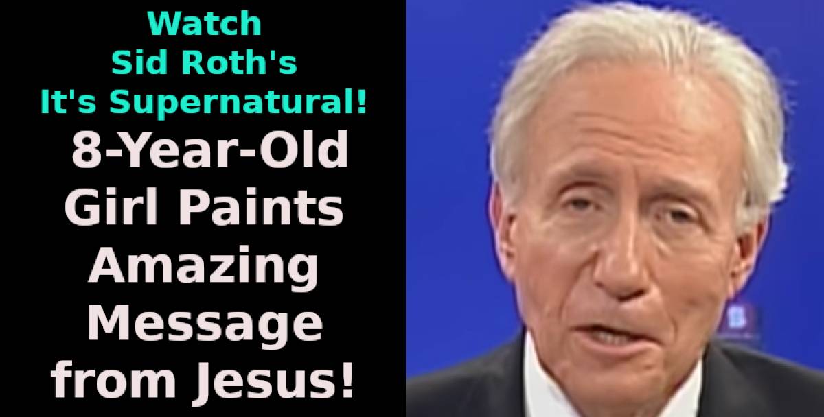 Watch Sid Roth s It s Supernatural 8 Year Old Girl Paints Amazing watch-sid-roth-s-it-s-supernatural-8-year-old-girl-paints-amazing