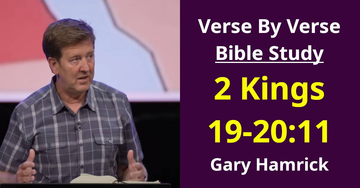 Watch Gary Hamrick Verse By Verse Bible Study: 2 Kings 19-20:11