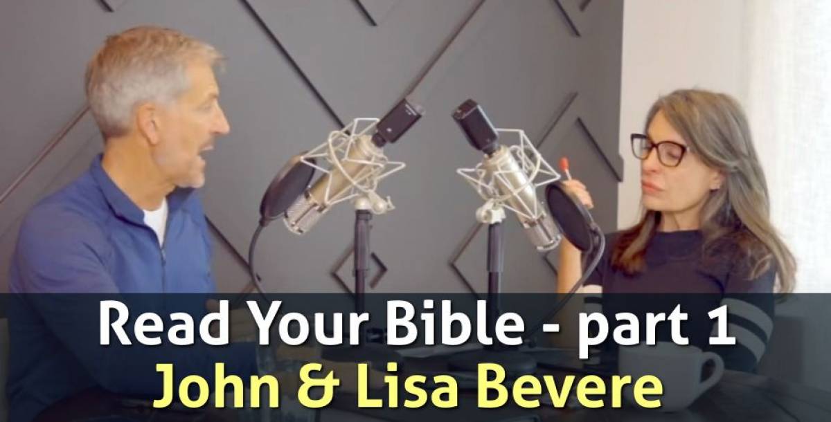 John & Lisa Bevere - Watch Sermon: Read Your Bible - part 1