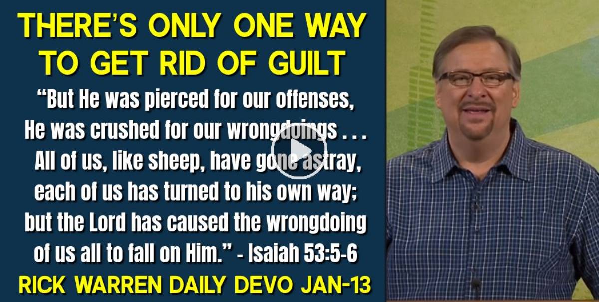 Rick Warren (January-13-2023) Daily Devotional: There’s Only One Way to Get Rid of Guilt - Daily ...