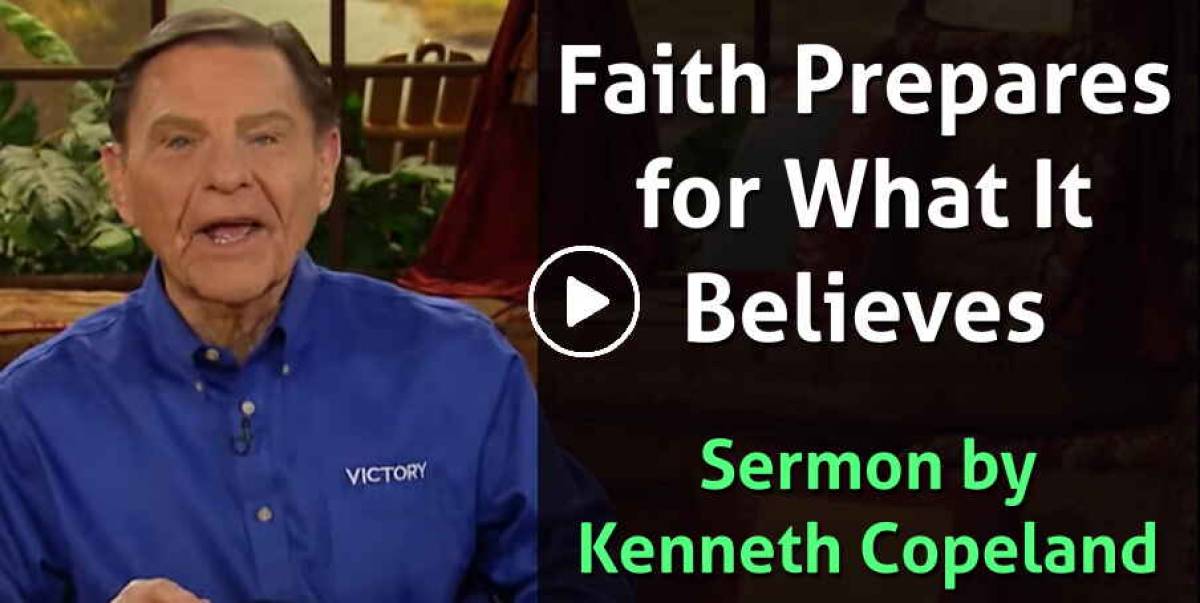 Kenneth Copeland - Watch Sermon: Faith Prepares for What It Believes