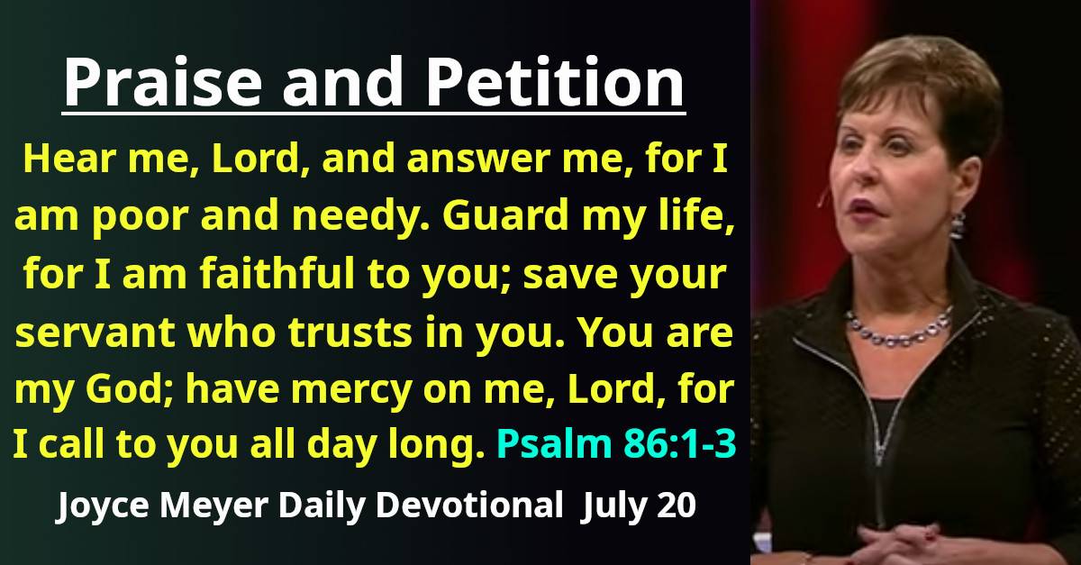 Joyce Meyer (July 20, 2025) Daily Devotional : Praise and Petition
