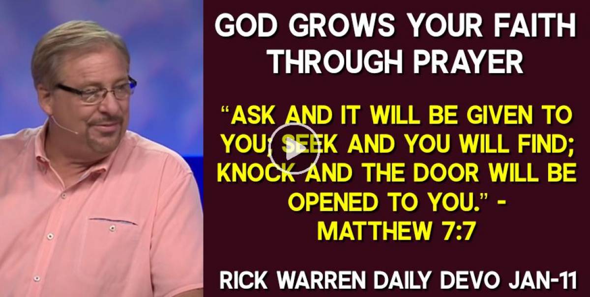 Rick Warren (January-11-2024) Daily Devotional: God Grows Your Faith Through Prayer - Daily Hope