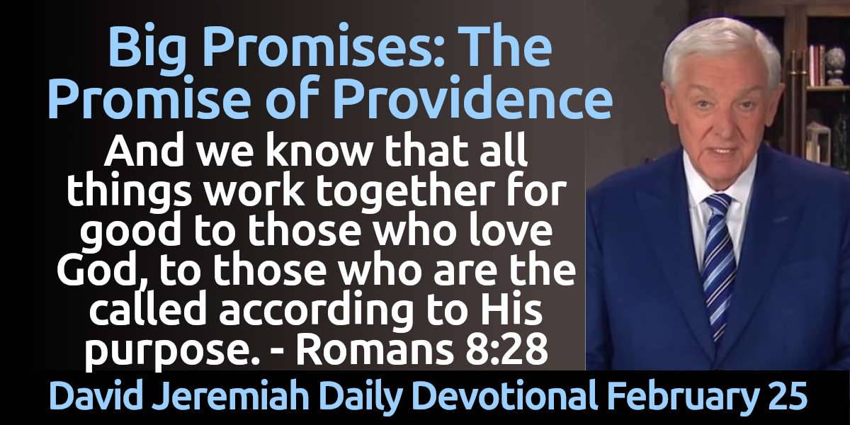David Jeremiah (February-25-2025) Daily Devotional: Big Promises: The ...