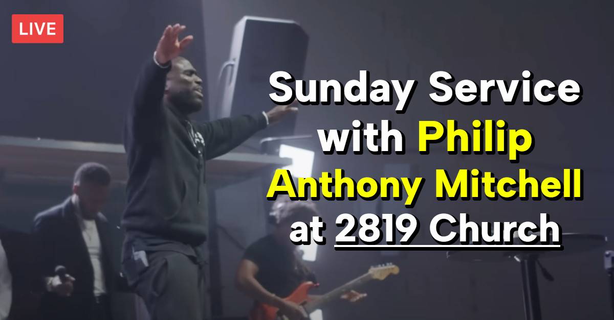 Join Sunday Service with Philip Anthony Mitchell at 2819 Church ...