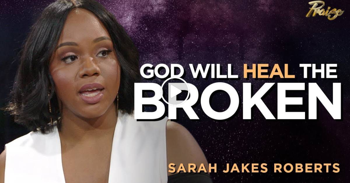 Watch Sarah Jakes Roberts - God Cares for the Broken!