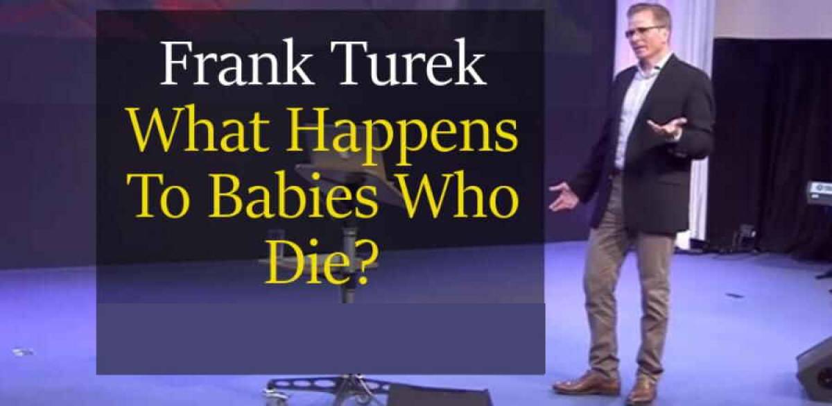 Frank Turek: What Happens To Babies Who Die?