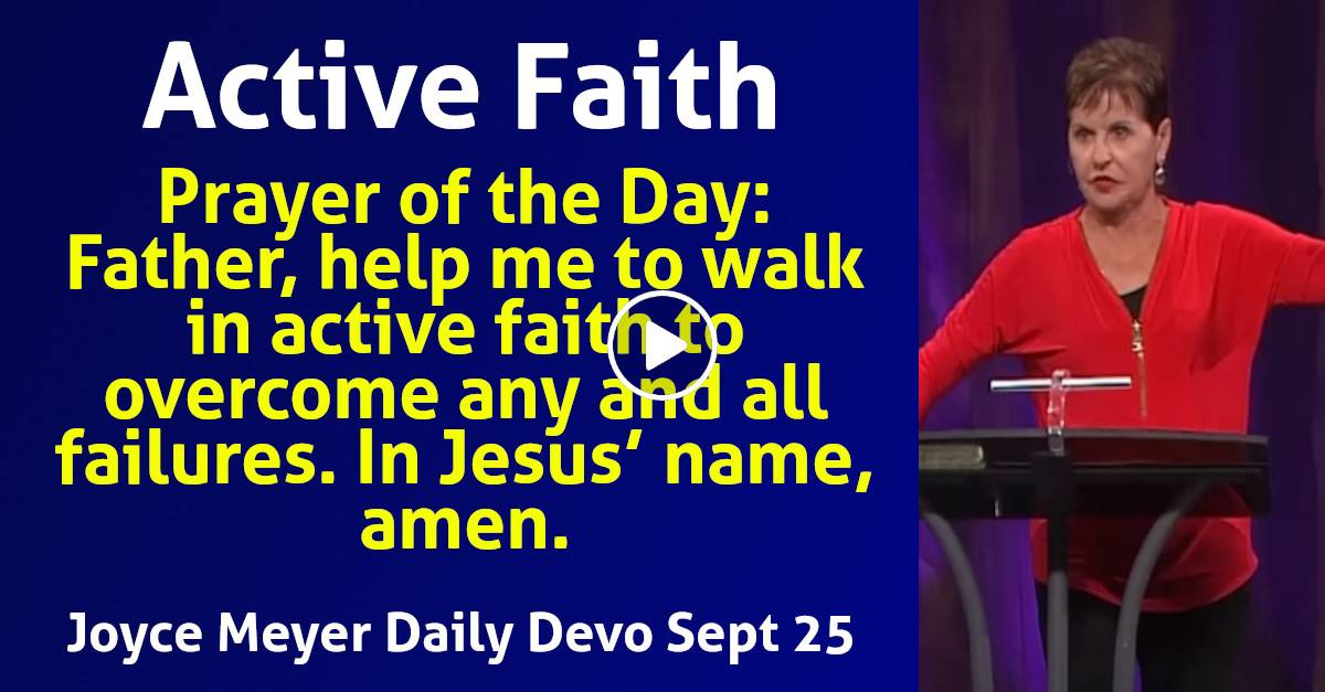 Joyce Meyer September 25 2023 Daily Devotional Active Faith