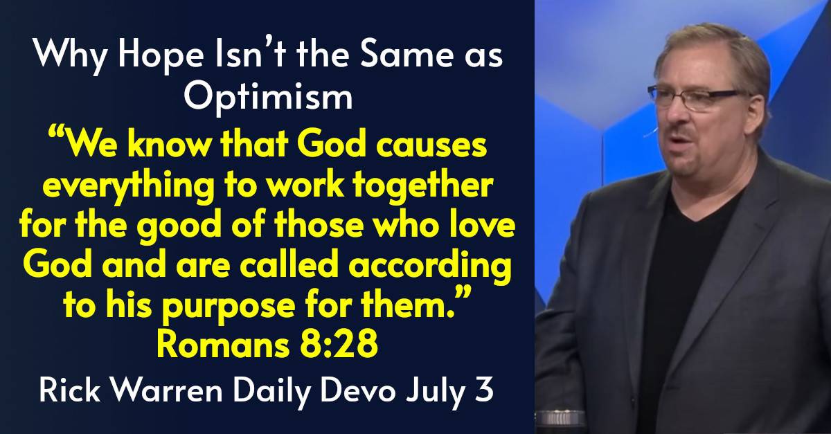 Rick Warren Daily Devotional (July 3, 2024) Why Hope Isn’t the Same as ...