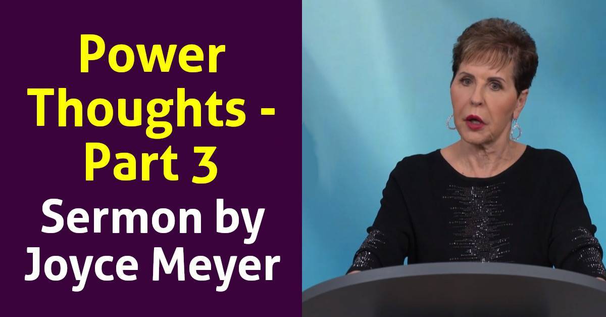 Watch Joyce Meyer Sermon Power Thoughts Part 3