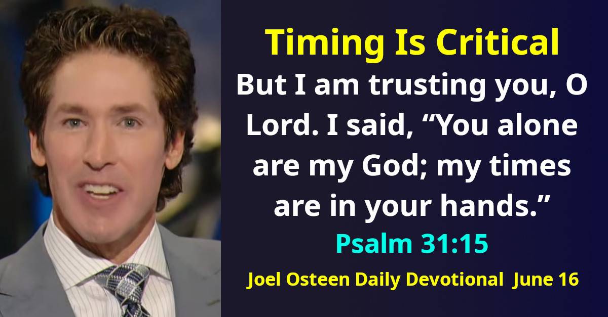 Joel Osteen Daily Devotional (June 16, 2026) Timing Is Critical - Today ...