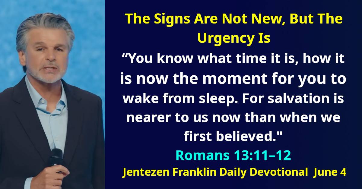 Jentezen Franklin Daily Devotional (June 4, 2026) The Signs Are Not New ...