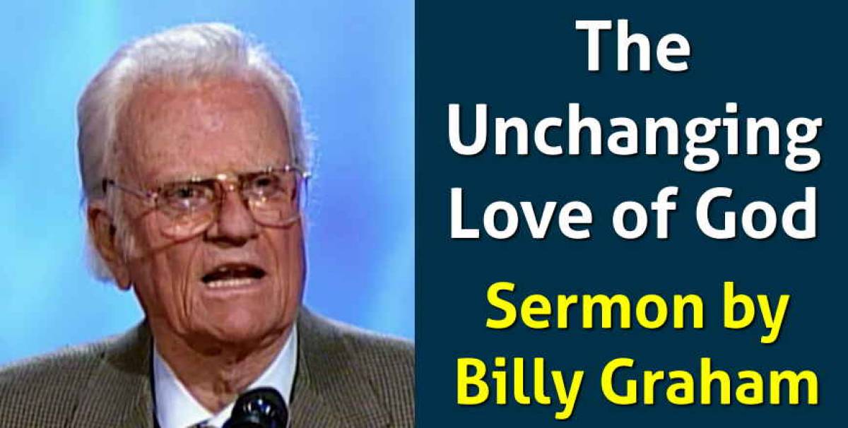 Billy Graham - Watch Sermon: The Unchanging Love of God