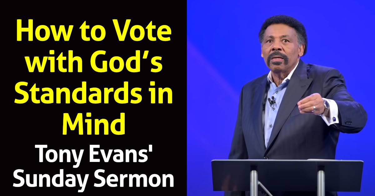 Watch Tony Evans Sunday Sermon: How to Vote with God’s Standards in Mind