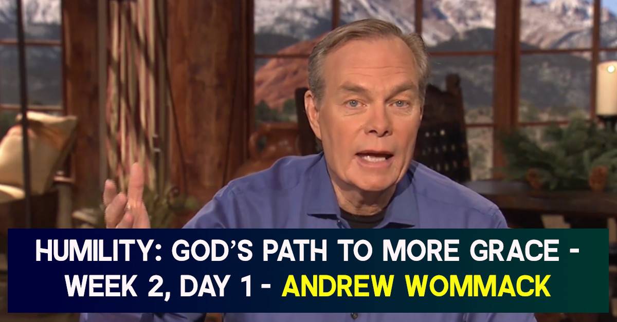 Andrew Wommack (April-15-2020) Humility: God’s Path To More Grace ...