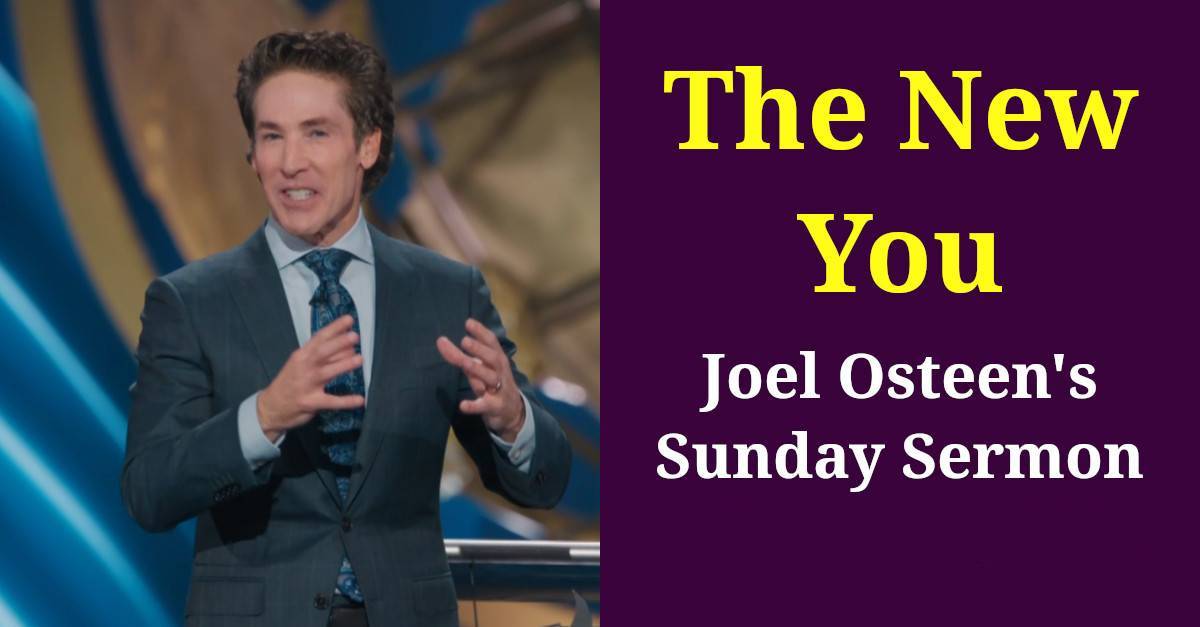 Watch Joel Osteen Sunday Sermon: The New You