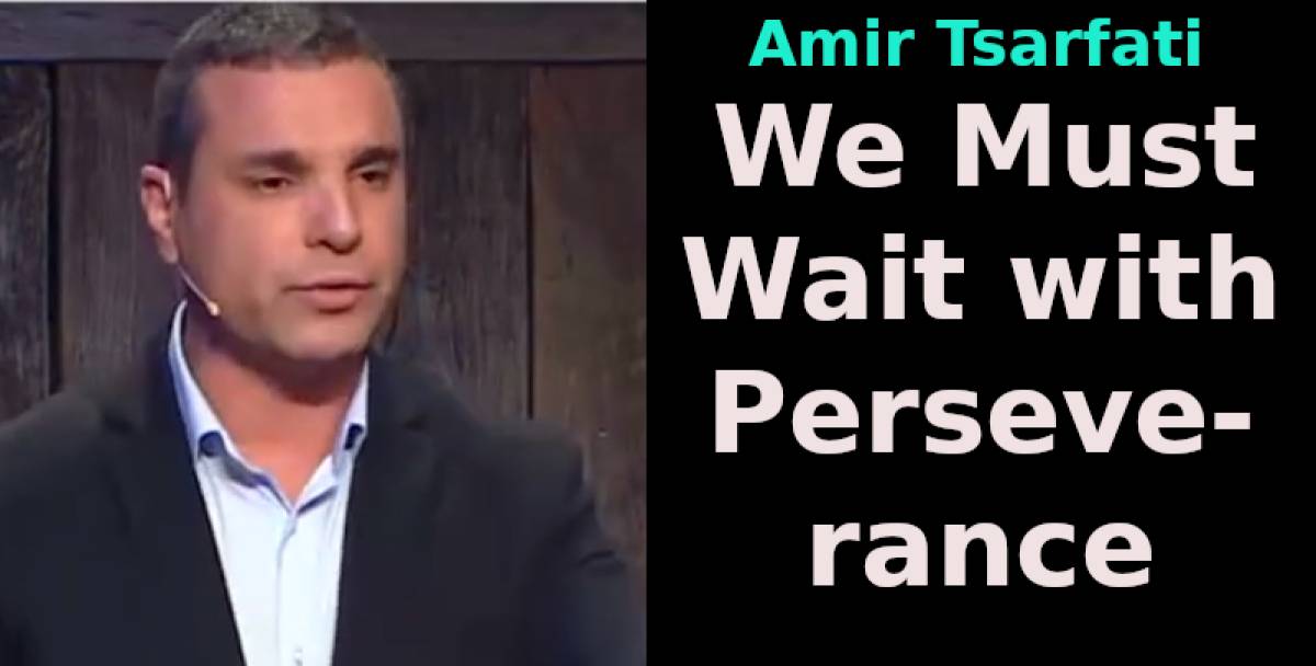 Amir Tsarfati We Must Wait with Perseverance