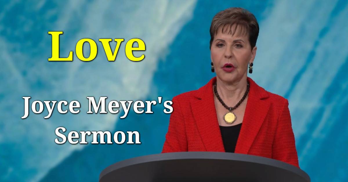 Watch Joyce Meyer's Sermon on Love as Daily Practice: Love
