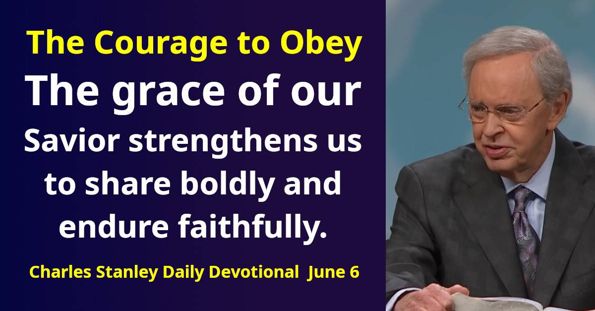 Charles Stanley (June 6, 2026) Daily Devotional - The Courage to Obey