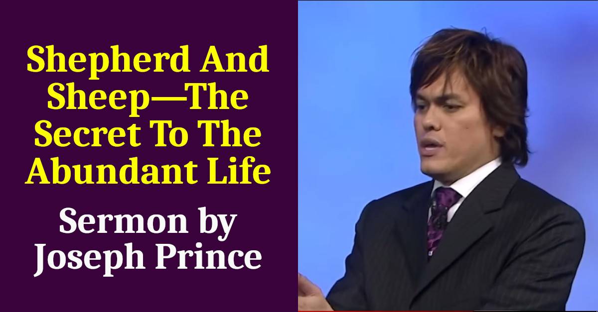 Joseph Prince Classic Sermon: Shepherd And Sheep—The Secret To The ...