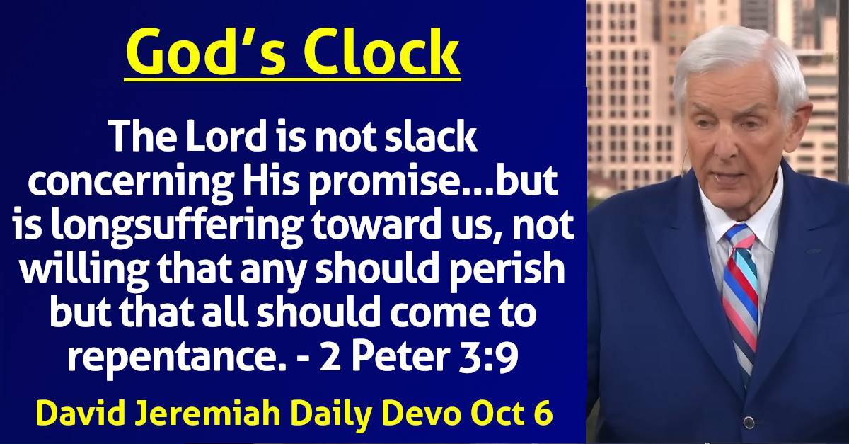 David Jeremiah (October-06-2024) Daily Devotional: God’s Clock