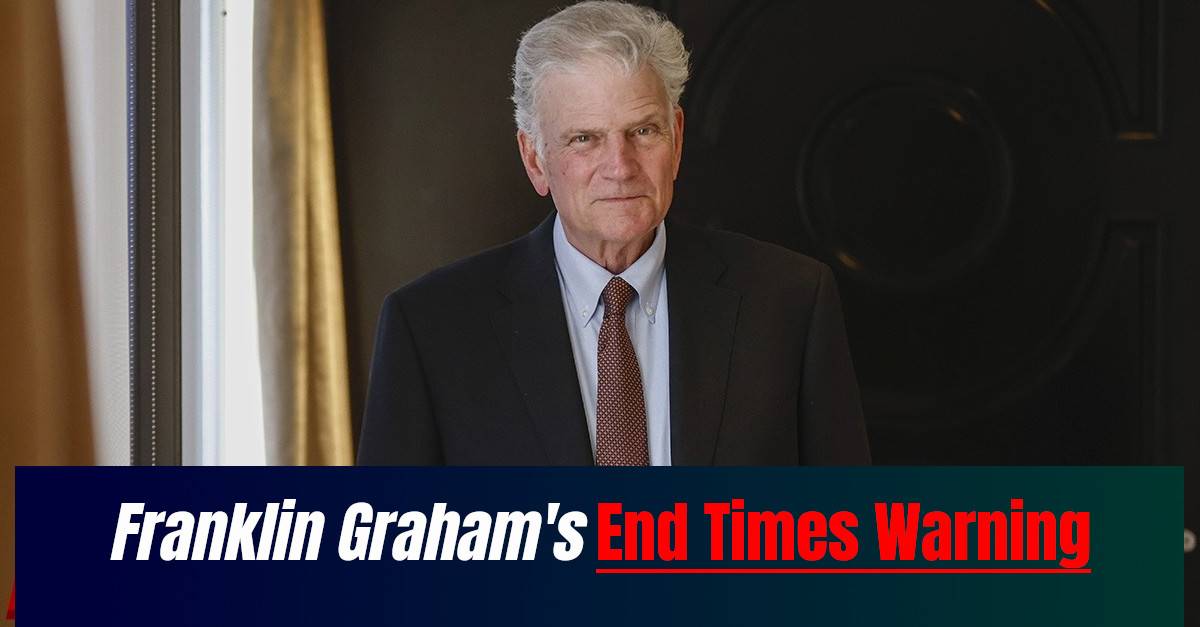 Watch Franklin Graham's End Times Warning