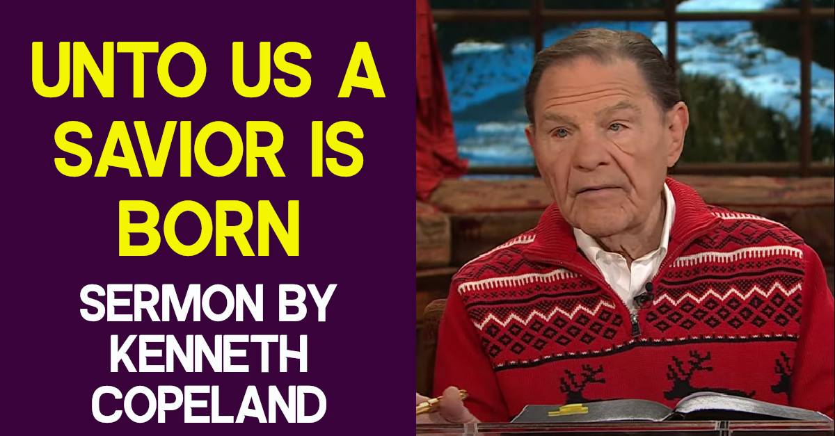 Watch Kenneth Copeland: Unto Us a Savior Is Born