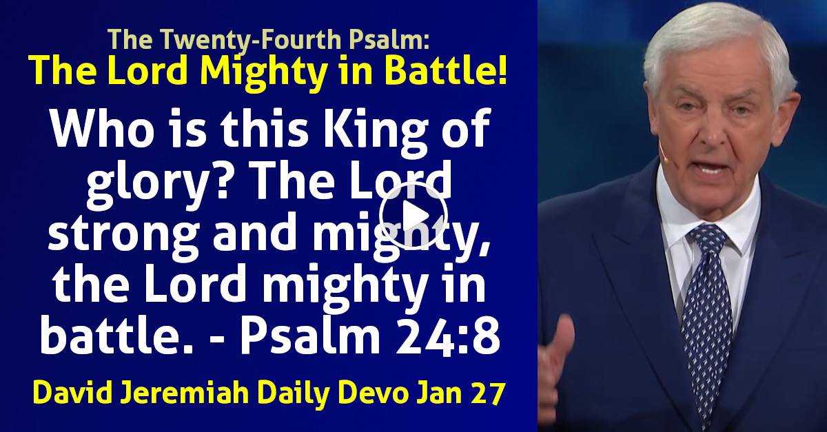 David Jeremiah Daily Devotional (January-27-2024) The Twenty-Fourth ...