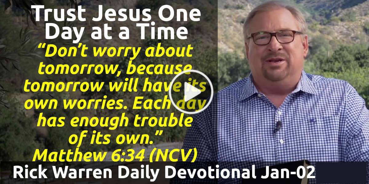 Rick Warren Daily Devotional (January-02-2024) - Trust Jesus One Day at a Time