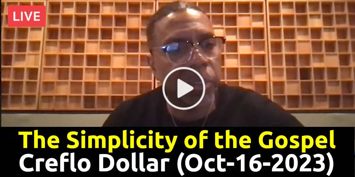 Creflo Dollar Daily Message (October-16-2023) The Simplicity of the Gospel